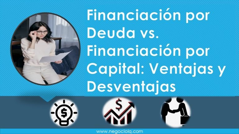 Financiación Por Deuda Vs. Financiación Por Capital: Ventajas Y ...