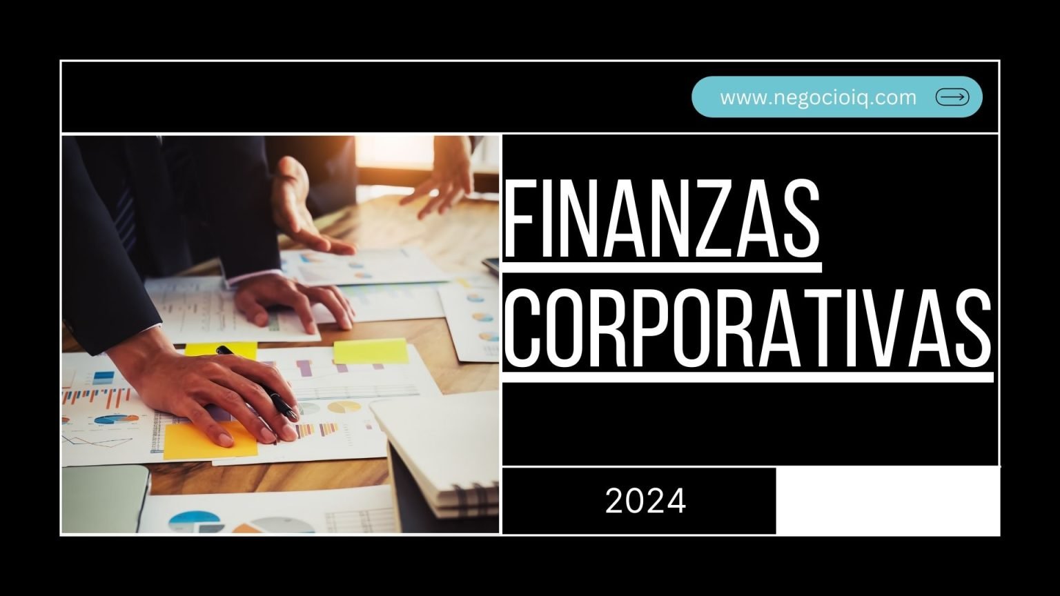 ¿Qué Son Las Finanzas Corporativas? Definición Y Fundamentos – Negocio IQ